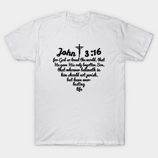John 3 16 Bible Full Verse Heart Bible Verses T Shirt Teepublic